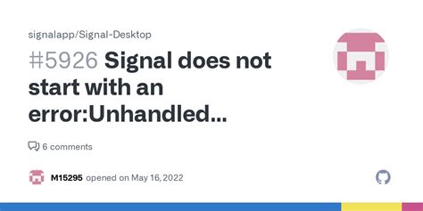 Signal Does Not Start With An Error Unhandled Promise Rejection Issue Signalapp Signal