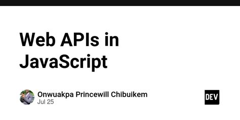 Web APIs In JavaScript DEV Community