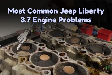 Most Common Jeep Liberty 37 Engine Problems Problems And Solutions