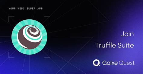 Join Truffle Suite On Galxe Quest