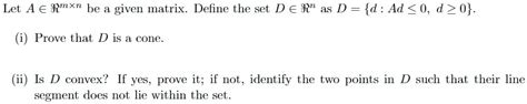Solved Let A € Rmxn Be Given Matrix Define The Set D € J As D D Ad