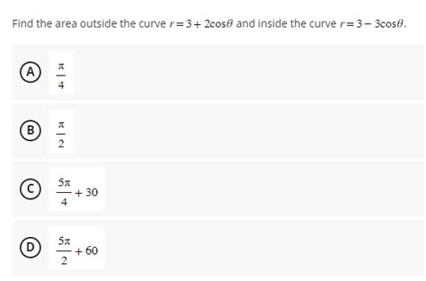 Solved Find The Area Outside The Curve R Equals Plus Chegg Com