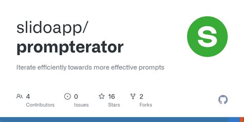 GitHub Slidoapp Prompterator Iterate Efficiently Towards More Effective Prompts