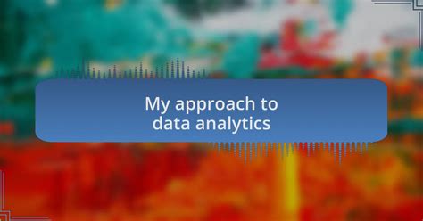 How I Utilized Data Analytics Creative Uk