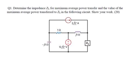 solved q1 determine the impedance zų for maximum average