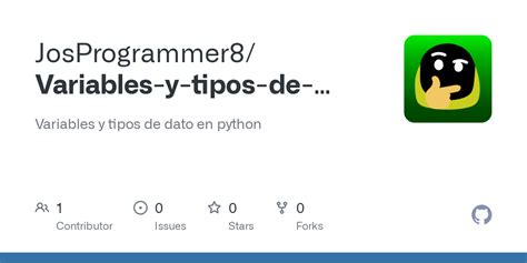 GitHub JosProgrammer Variables Y Tipos De Dato Variables Y Tipos De Dato En Python