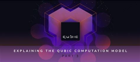 Explaining The Qubic Computation Model Part 3 Coin Explorers Explaining The Qubic Computation Model Part 3 Coin Explorers