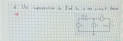 Use Superposition To Find V In The Circuit Shown Chegg