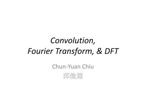 PPT Convolution Fourier Transform DFT PowerPoint Presentation ID