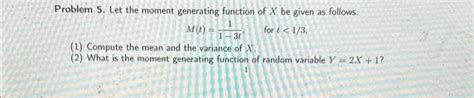 Solved Problem Let The Moment Generating Function Of X Be Chegg