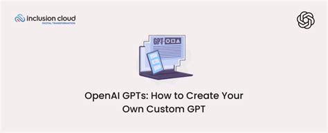 Personalize Your Ai A 5 Step Guide To Create Your Custom Gpt