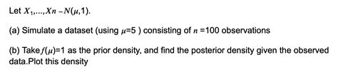 Let X1xn∼nμ1 A Simulate A Dataset Using μ5