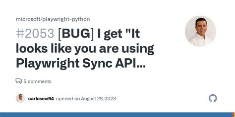 Bug I Get It Looks Like You Are Using Playwright Sync Api Inside The
