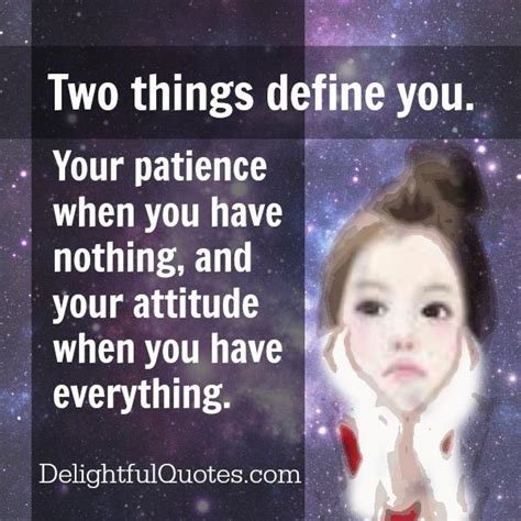 Two Things Define You Delightful Quotes