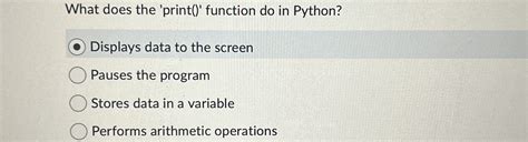 Solved What Does The Print ﻿function Do In