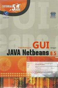Open Library Tutorial 5 Hari Membangun GUI Dengan JAVA Netbeans 6 5