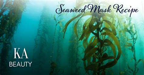 Super Skin Clearing Seaweed Mask Recipe Ka Beauty Horsham