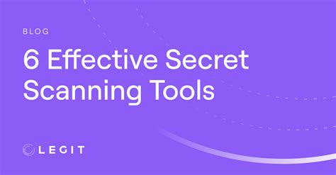 6 Effective Secret Scanning Tools