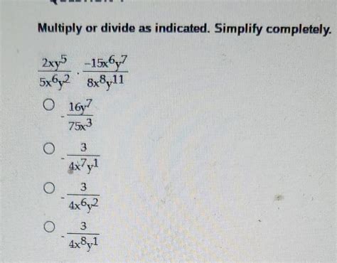Solved Multiply Or Divide As Indicated Simplify Chegg