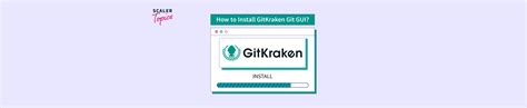 How To Install GitKraken Git GUI Scaler Topics