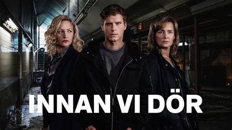 Innan Vi Dör Tv Serier Online Viaplay