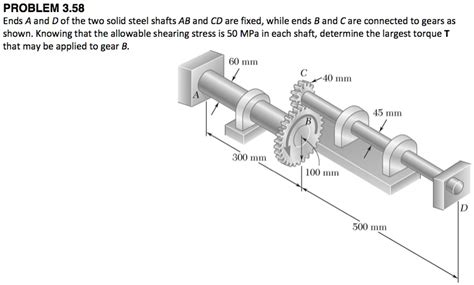 Solved Problem 3 58 Ends A And D Of The Two Solid Steel Shafts Ab And