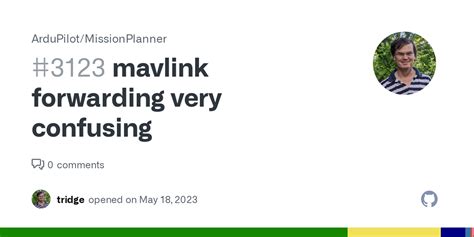 Mavlink Forwarding Very Confusing Issue ArduPilot MissionPlanner GitHub