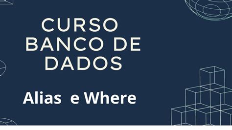 🎯 Curso De Banco De Dados Mysql Aula 4 Alias E Where Youtube