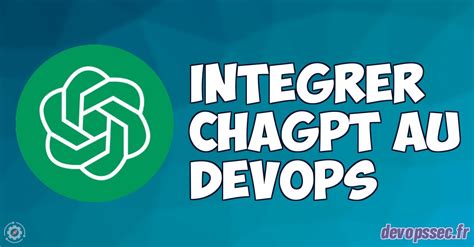 Maximiser La Productivité Du Devops Grâce à Chatgpt