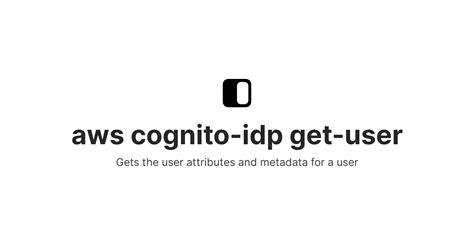 Aws Cognito Idp Get User Fig
