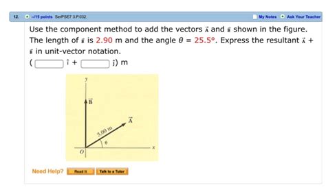 Solved Use The Component Method To Add The Vectors Vector A Chegg