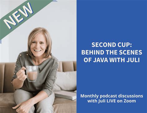 Second Cup Behind The Scenes Of Java With Juli Authentic Intimacy