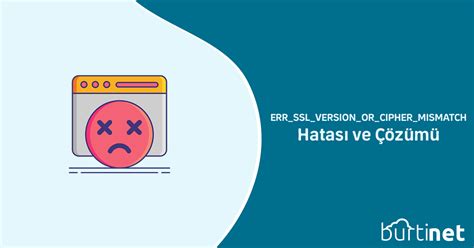 Errsslversionorciphermismatch Hatası Ve Çözümü Burtinet