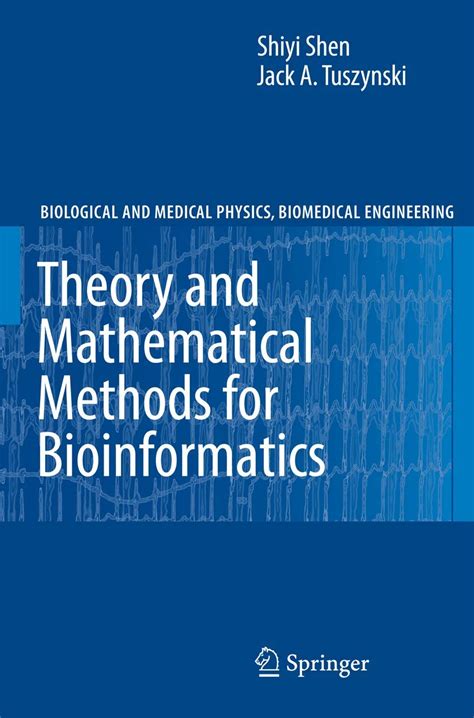 Buy Theory And Mathematical Methods For Bioinformatics Biological And Medical Physics