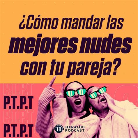Qué son las nudes y cómo mandarlas sin exponerse PTPT Preguntas Tontas Para Todos Acast