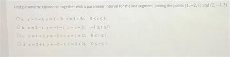 Solved Find Parametric Equations Together With A Parameter