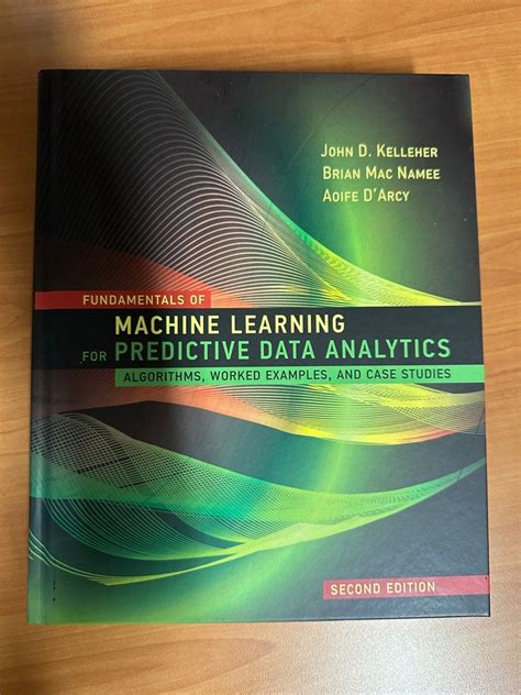 fundamentals of machine learning for predictive data analytics second