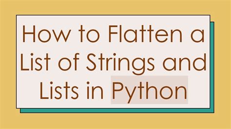 How To Flatten A List Of Strings And Lists In Python Youtube