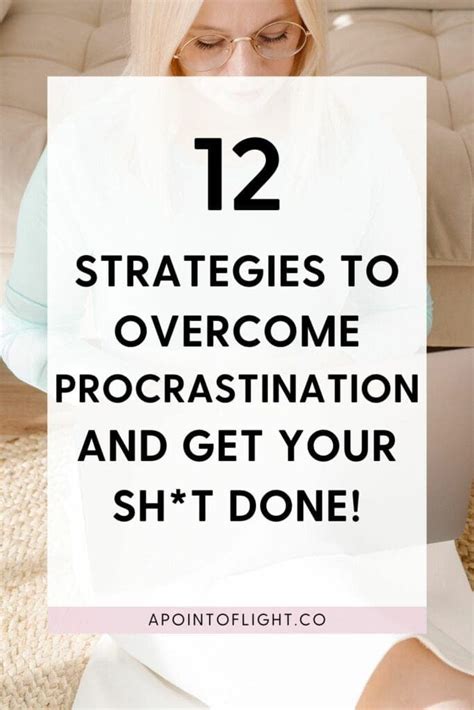 12 Strategies To Overcome Procrastination And Get Focused A Point Of Light