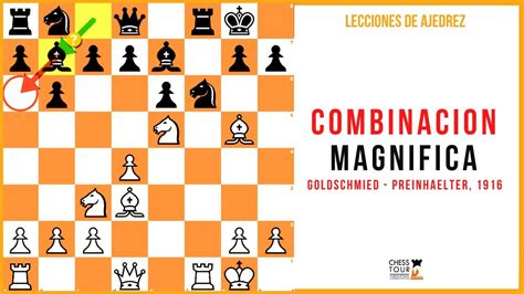 Lección De Ajedrez Combinación Magnifica Goldschmied Preinhaelter