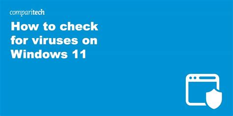 How To Check For Viruses On Windows 11 Comparitech