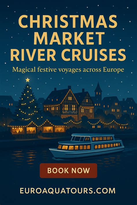 Top Christmas Market River Cruises In Europe Euroaquatours