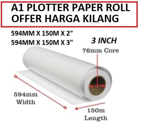 A1 PLOTTER PAPER ROLL 594MM X 150M X 3 PLOTTER PAPER 594MM X 150M X 2 Lazada