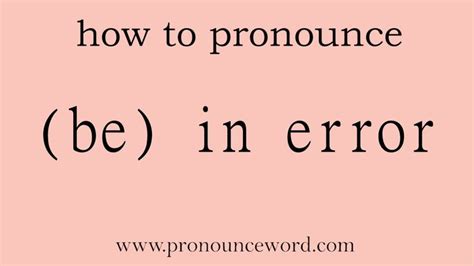 How To Pronounce Be In Error English Word Pronunciation