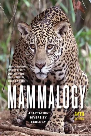 Pdf Mammalogy By George A Feldhamer 5th Edition 9781421436531