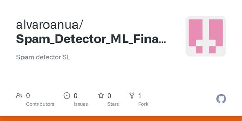 Github Alvaroanuaspamdetectormlfinalproject Spam Detector Sl