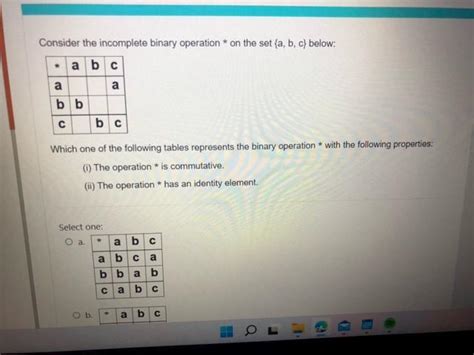 Solved Consider The Incomplete Binary Operation On The Set