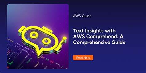Aws Comprehend Guide Efficient Text Analysis