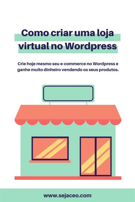 Como Criar Uma Loja Virtual No Wordpress Seja Ceo
