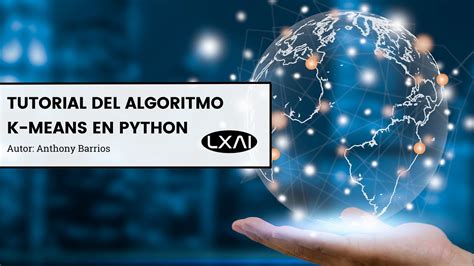 Latinx In Ai Lxai On Linkedin Tutorial Del Algoritmo K Means En Python